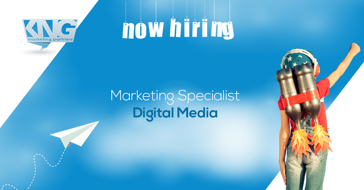 Job Listing - Marketing Specialist – Digital Media — KNG Marketing Partners